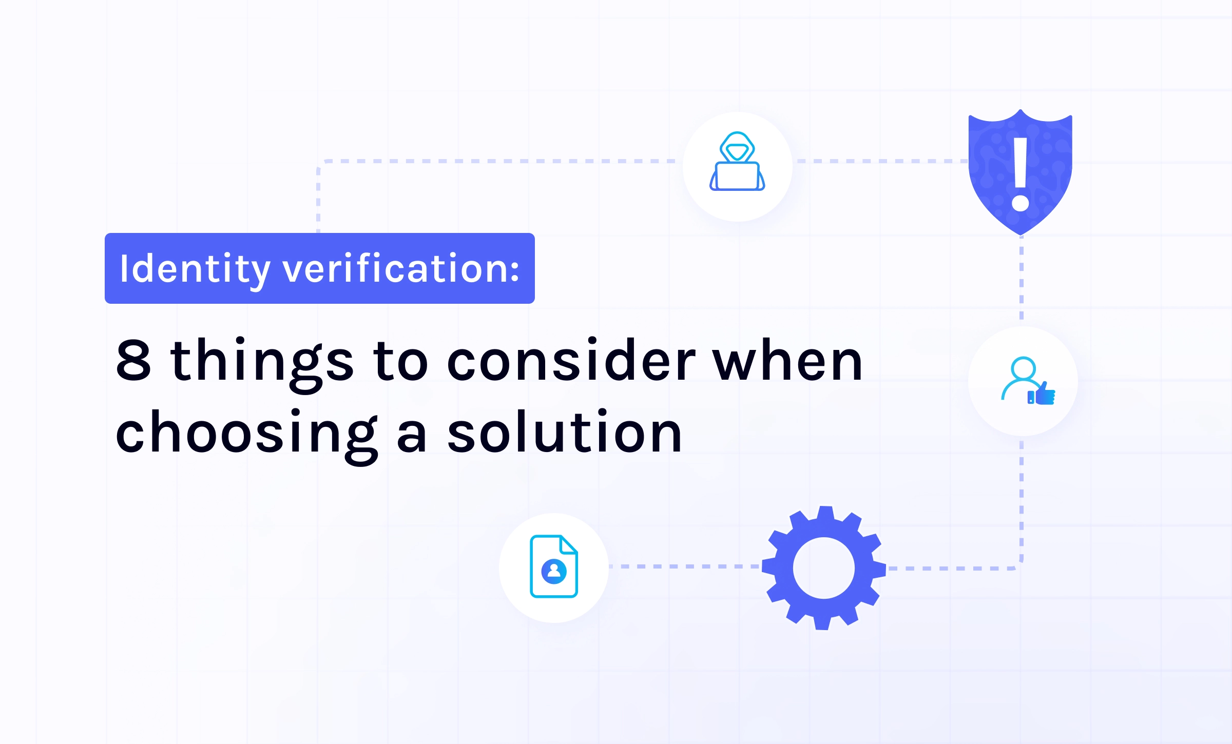 8 key features to look for in an identity verification solution