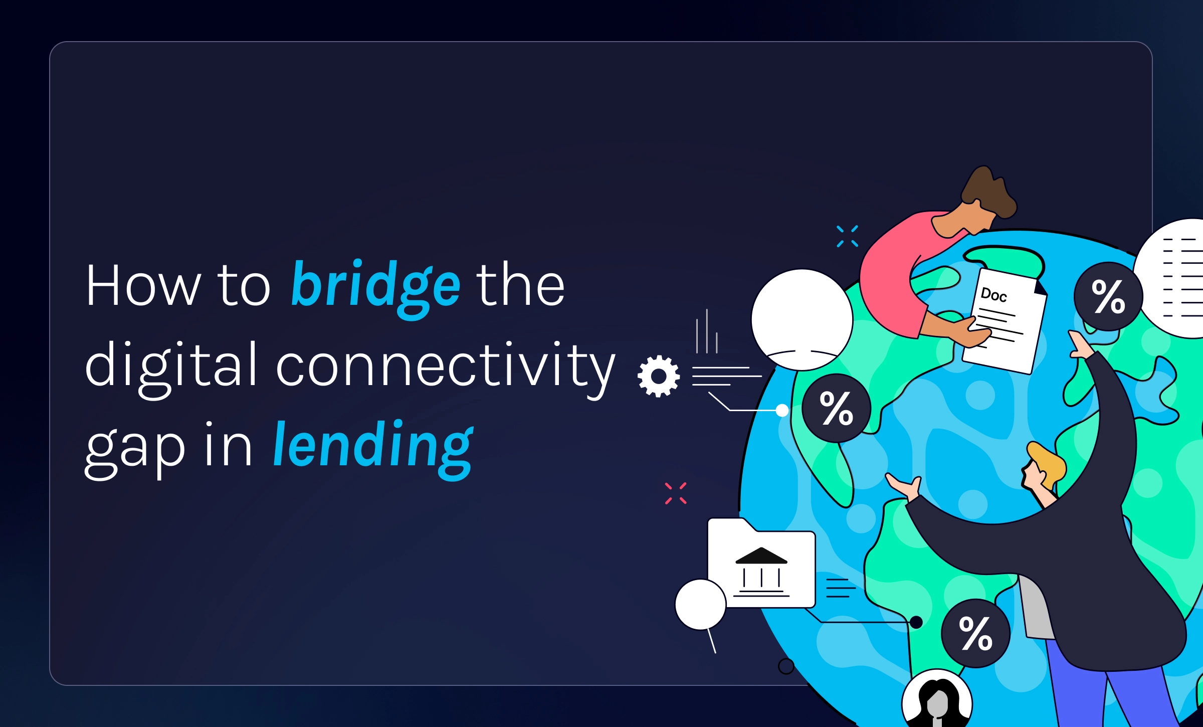 Bridging the digital connectivity gap in lending: strategies for ...