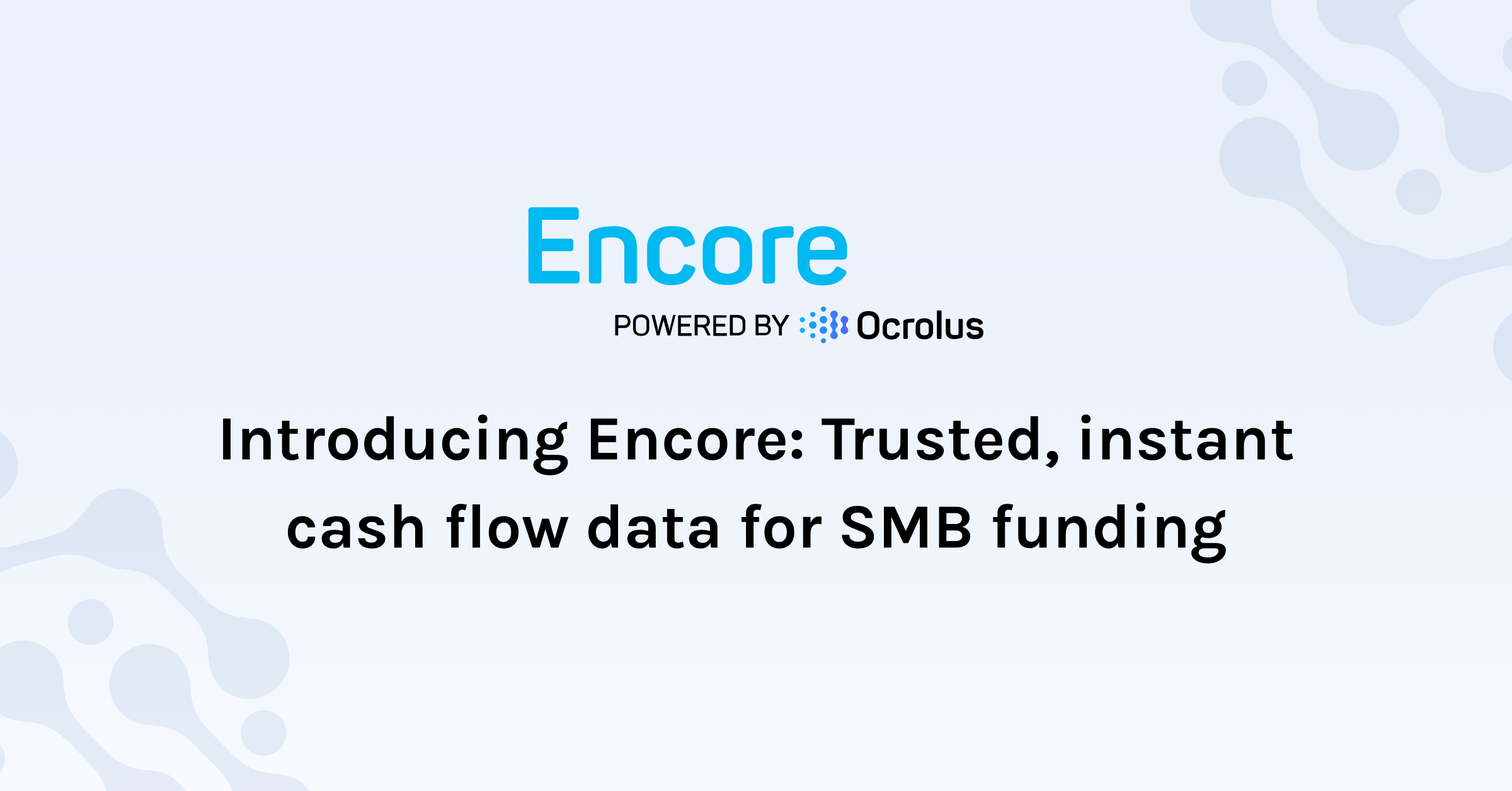 Encore: Instant, Trusted Cash Flow Data for SMB Funding